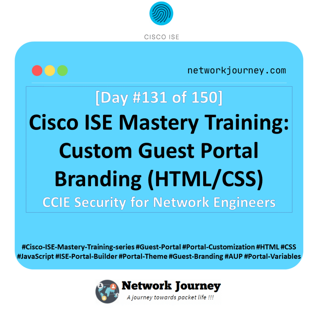 [Day 131] Cisco ISE Mastery Training: Custom Guest Portal Branding ...